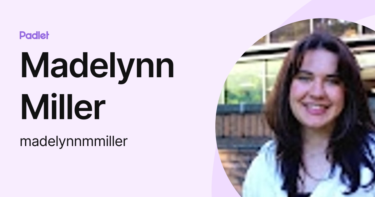 Madelynn Miller (madelynnmmiller) profile | Padlet