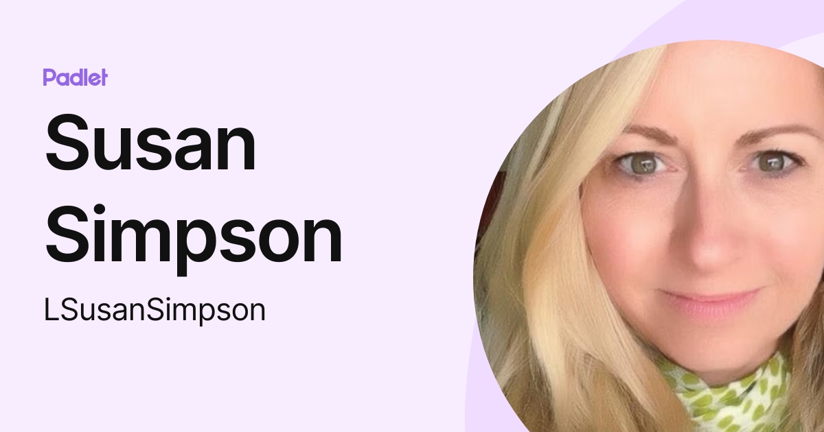 Susan Simpson (LSusanSimpson) profile | Padlet