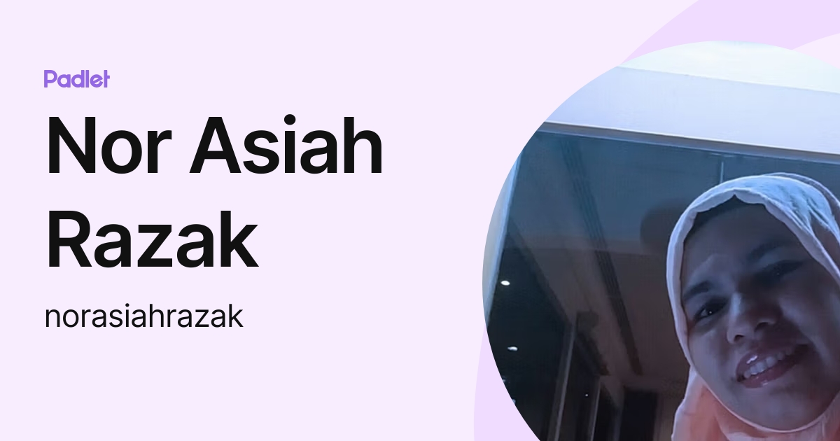 Nor Asiah Razak (norasiahrazak) profile | Padlet