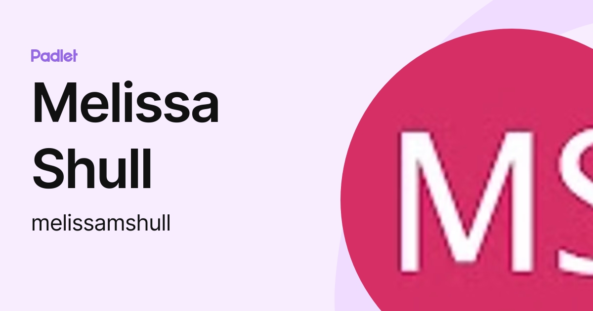 Melissa Shull (melissamshull) profile | Padlet