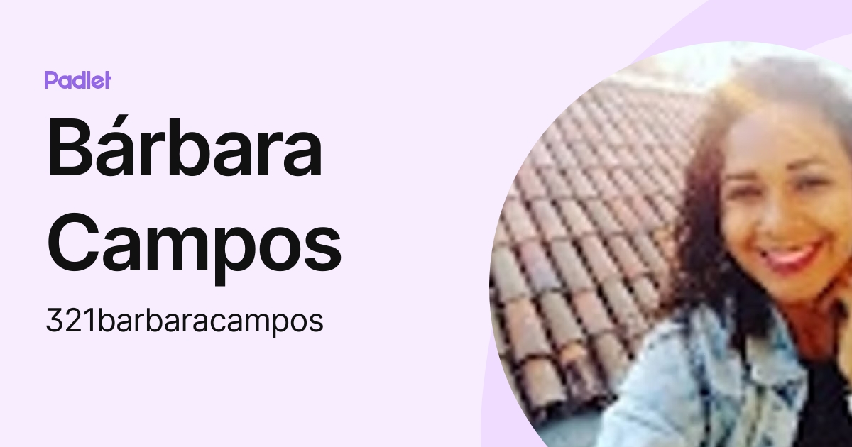 Bárbara Campos (321barbaracampos) profile | Padlet