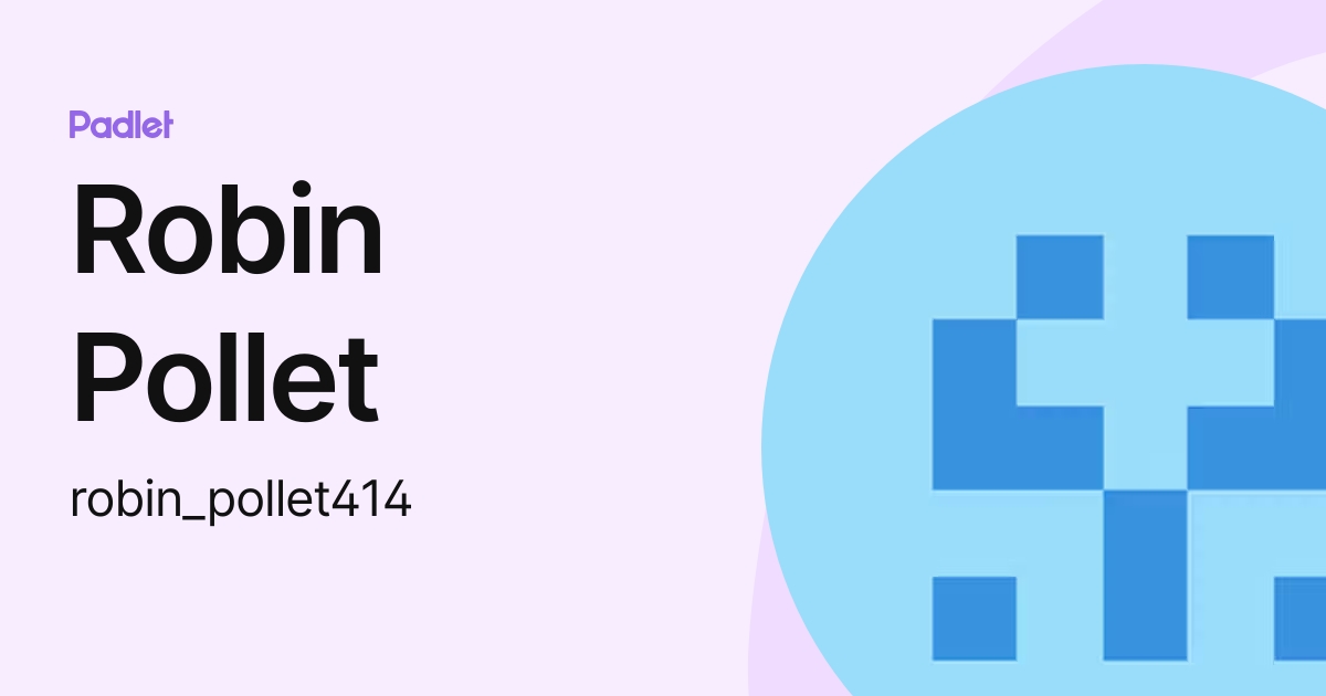 Robin Pollet (robin_pollet414) profile | Padlet