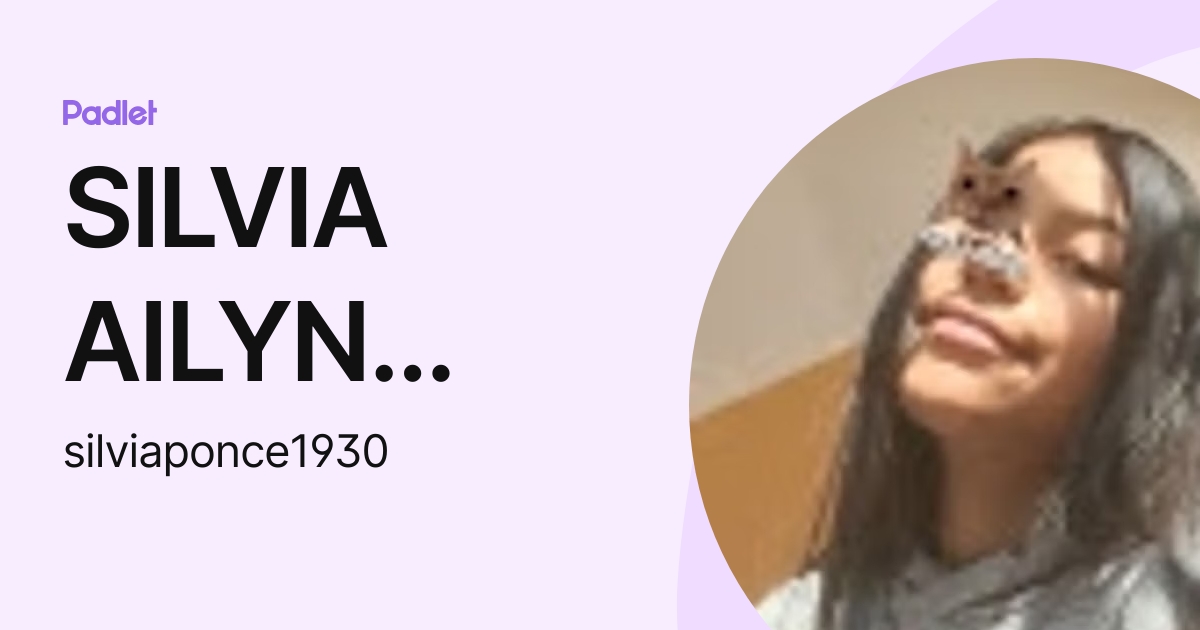 SILVIA AILYN PONCE GOMEZ (silviaponce1930) profile | Padlet