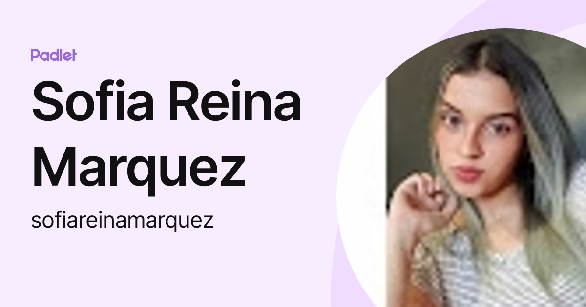 Sofia Reina Marquez (sofiareinamarquez) profile | Padlet