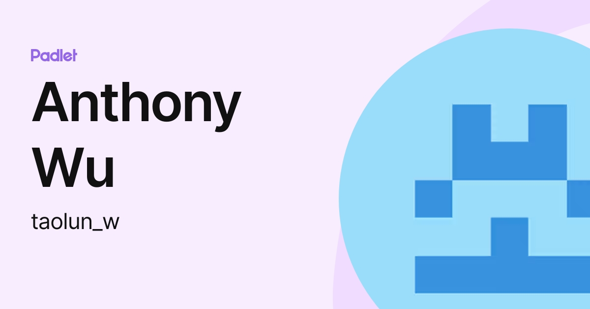 Anthony Wu (taolun_w) profile | Padlet