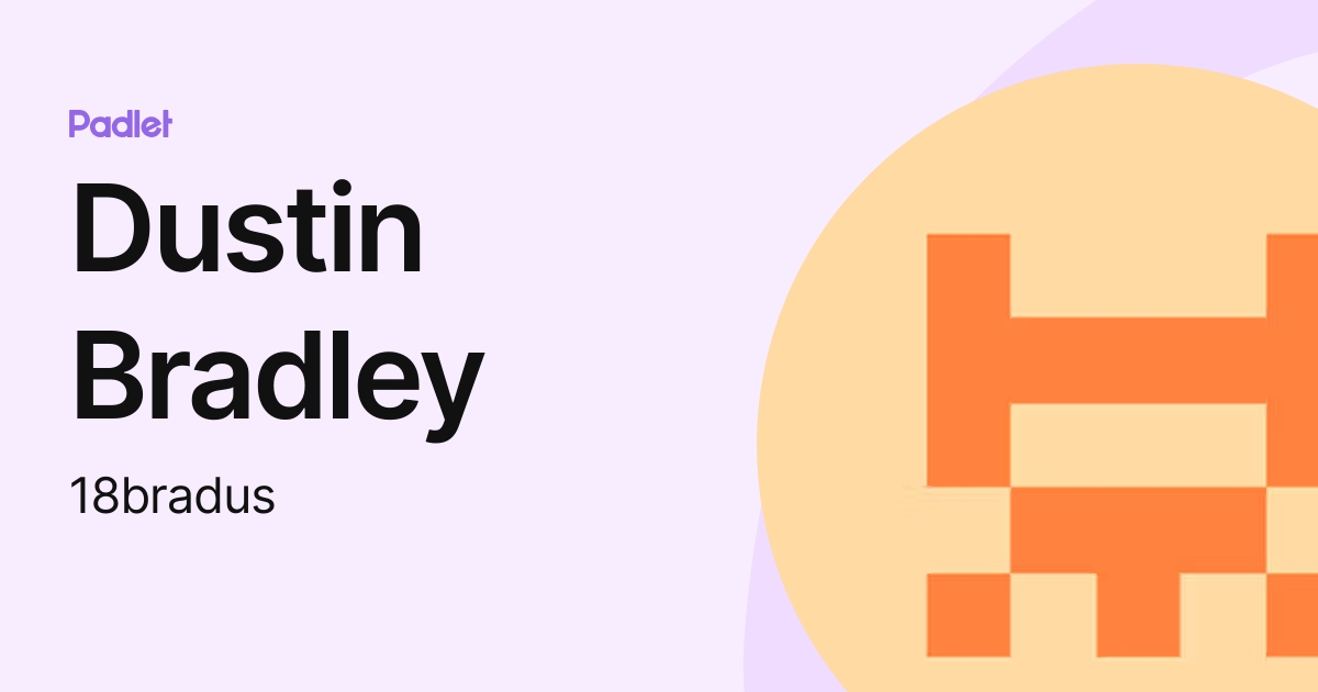 Dustin Bradley (18bradus) profile | Padlet