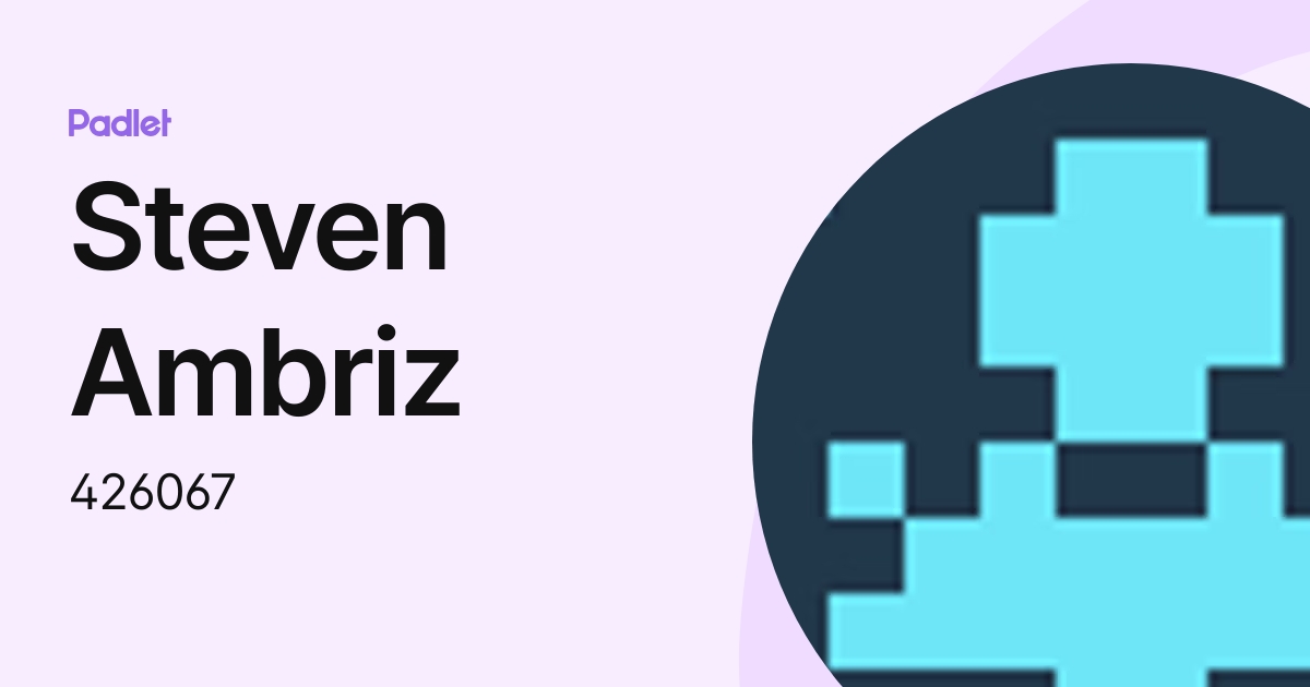 Steven Ambriz (426067) profile | Padlet