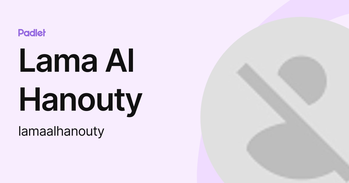 Lama Al Hanouty (lamaalhanouty) profile | Padlet