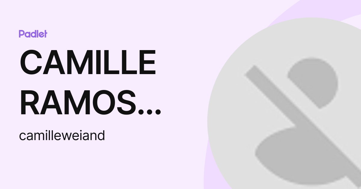 CAMILLE RAMOS WEIAND (camilleweiand) profile | Padlet