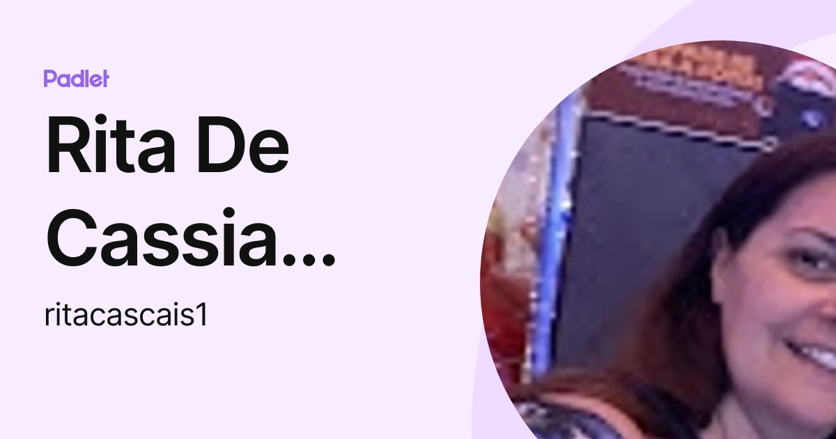 Rita De Cassia Cascais De Oliveira (ritacascais1) profile | Padlet