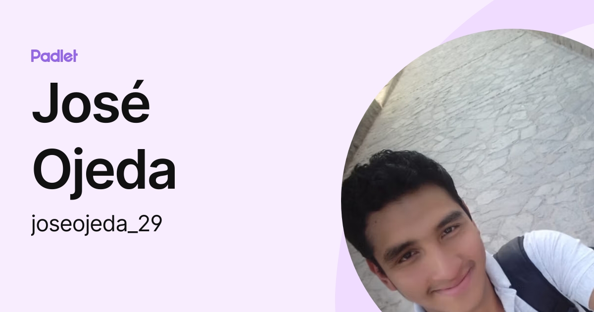 José Ojeda (joseojeda_29) profile | Padlet