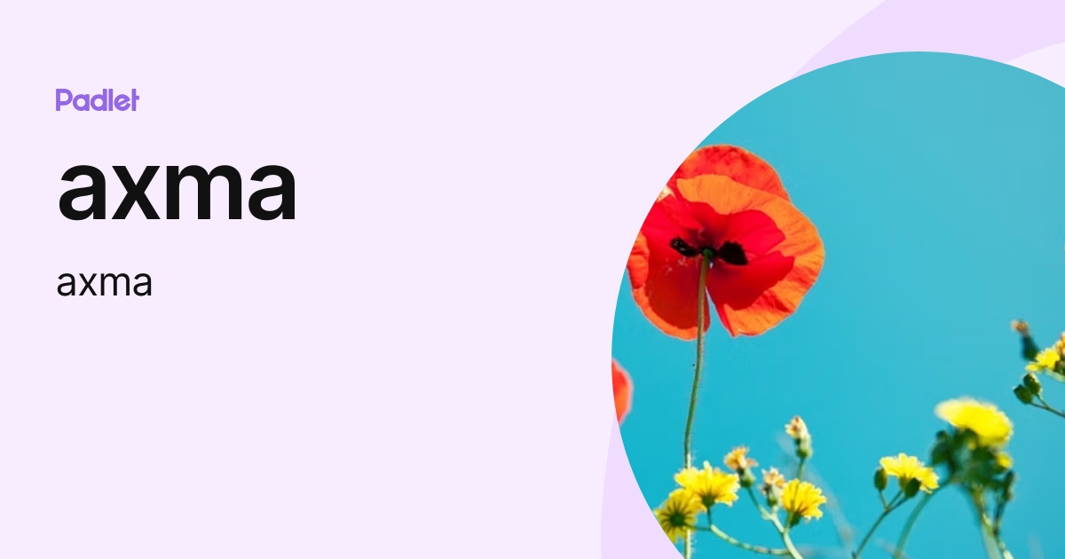 axma (axma) profile | Padlet