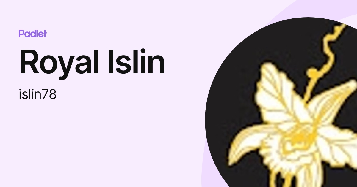 Royal Islin (islin78) profile | Padlet