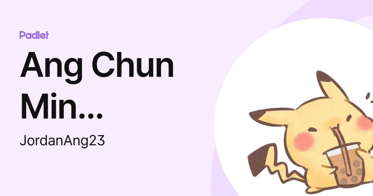 Ang Chun Min 145640 (JordanAng23) profile | Padlet