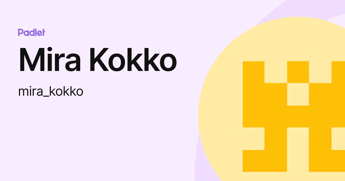 Mira Kokko (mira_kokko) profile | Padlet