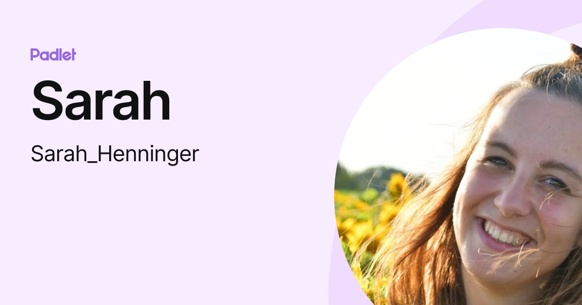 Sarah (Sarah_Henninger) profile | Padlet