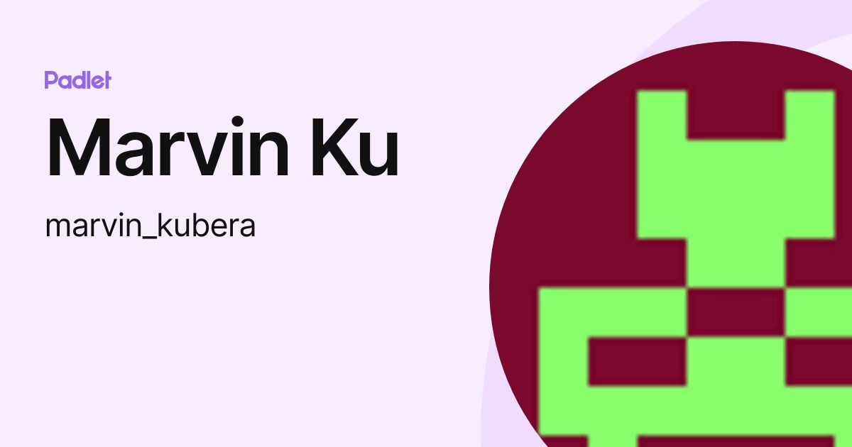 Marvin Ku (marvin_kubera) profile | Padlet