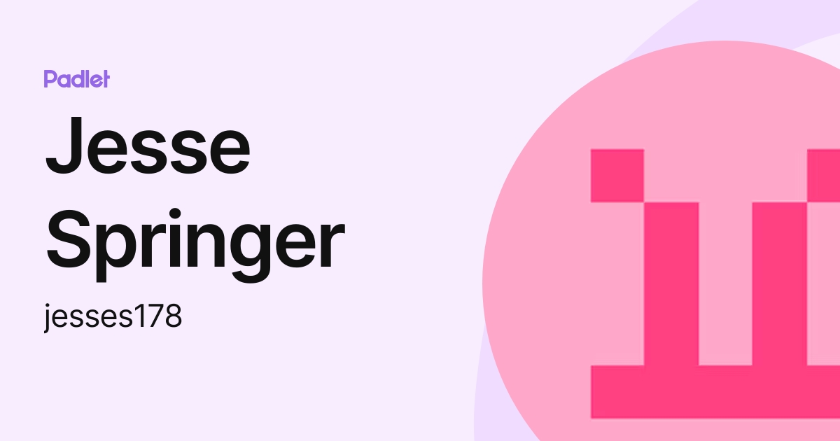 Jesse Springer (jesses178) profile | Padlet