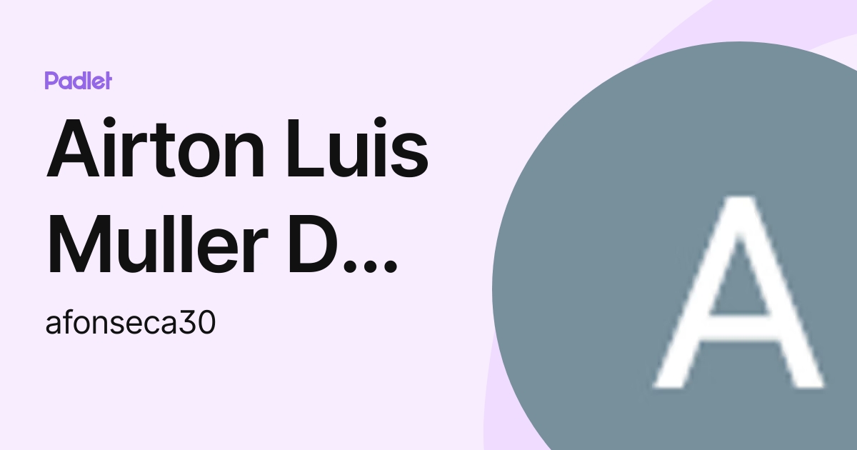 Airton Luis Muller Da Fonseca (afonseca30) profile | Padlet