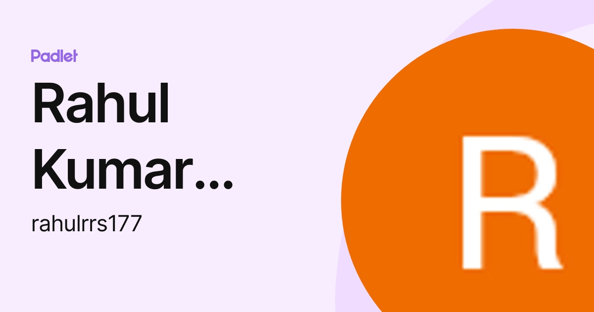 Rahul Kumar Soni (rahulrrs177) profile | Padlet