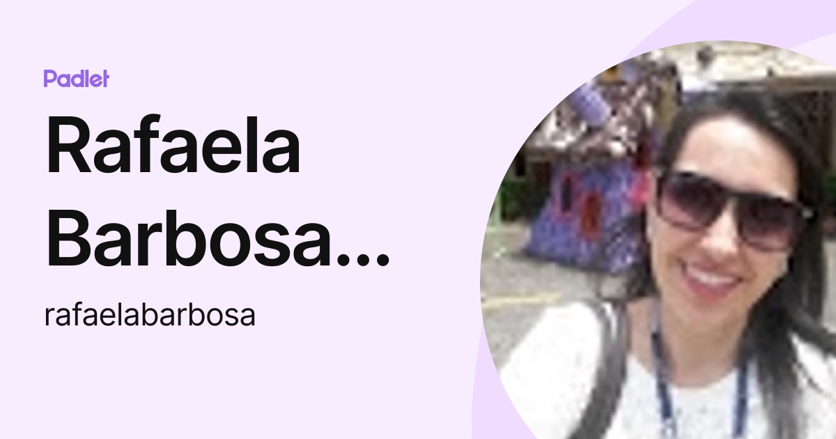 Rafaela Barbosa Antunes (rafaelabarbosa) profile | Padlet