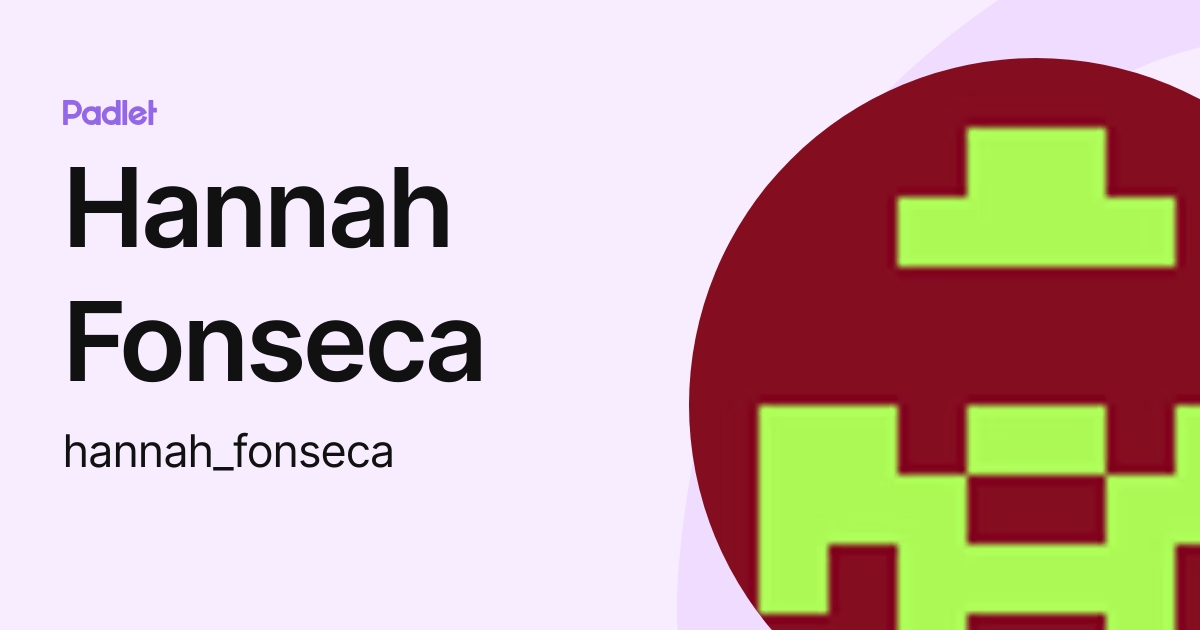 Hannah Fonseca (hannah_fonseca) profile | Padlet