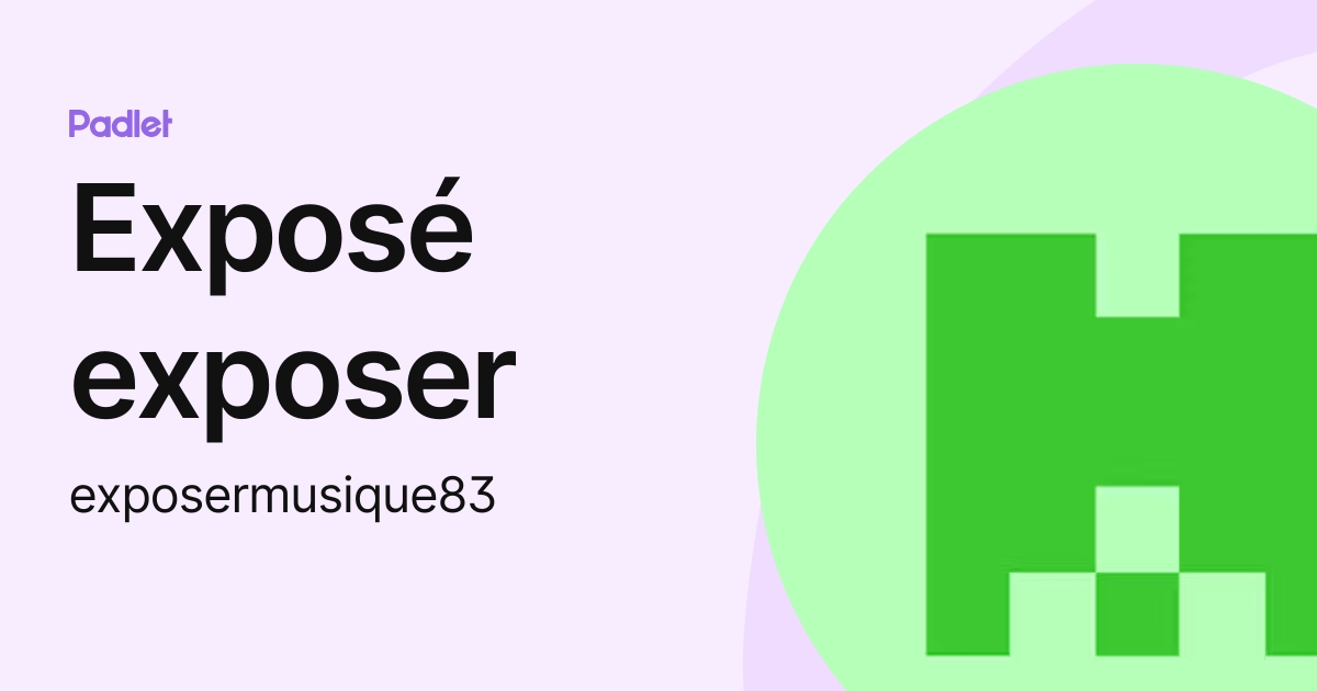 Exposé exposer (exposermusique83) profile | Padlet