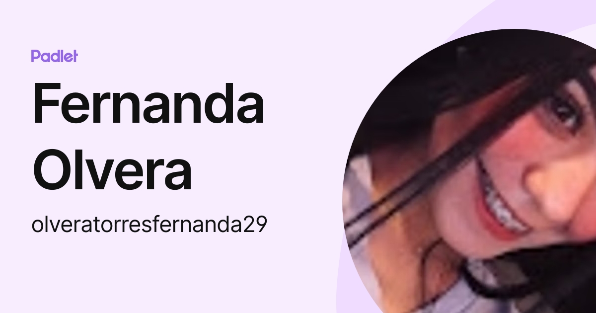 Fernanda Olvera (olveratorresfernanda29) profile | Padlet