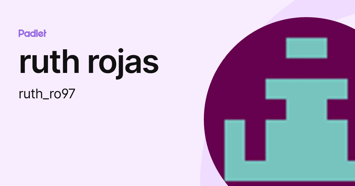 ruth rojas (ruth_ro97) profile | Padlet