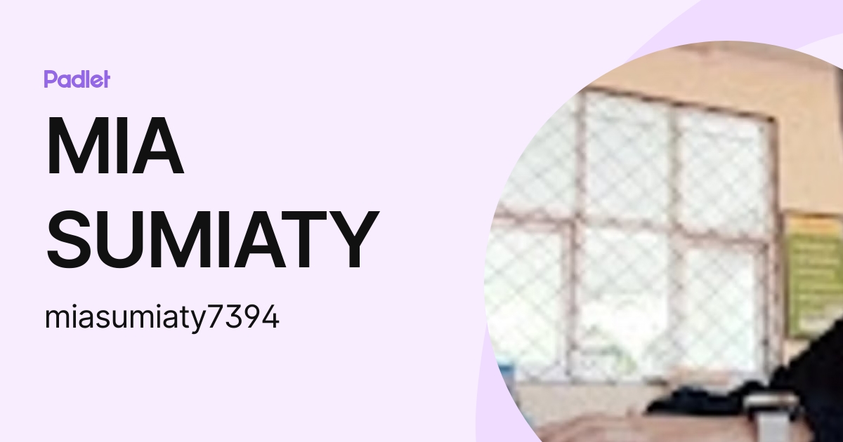 MIA SUMIATY (miasumiaty7394) profile | Padlet
