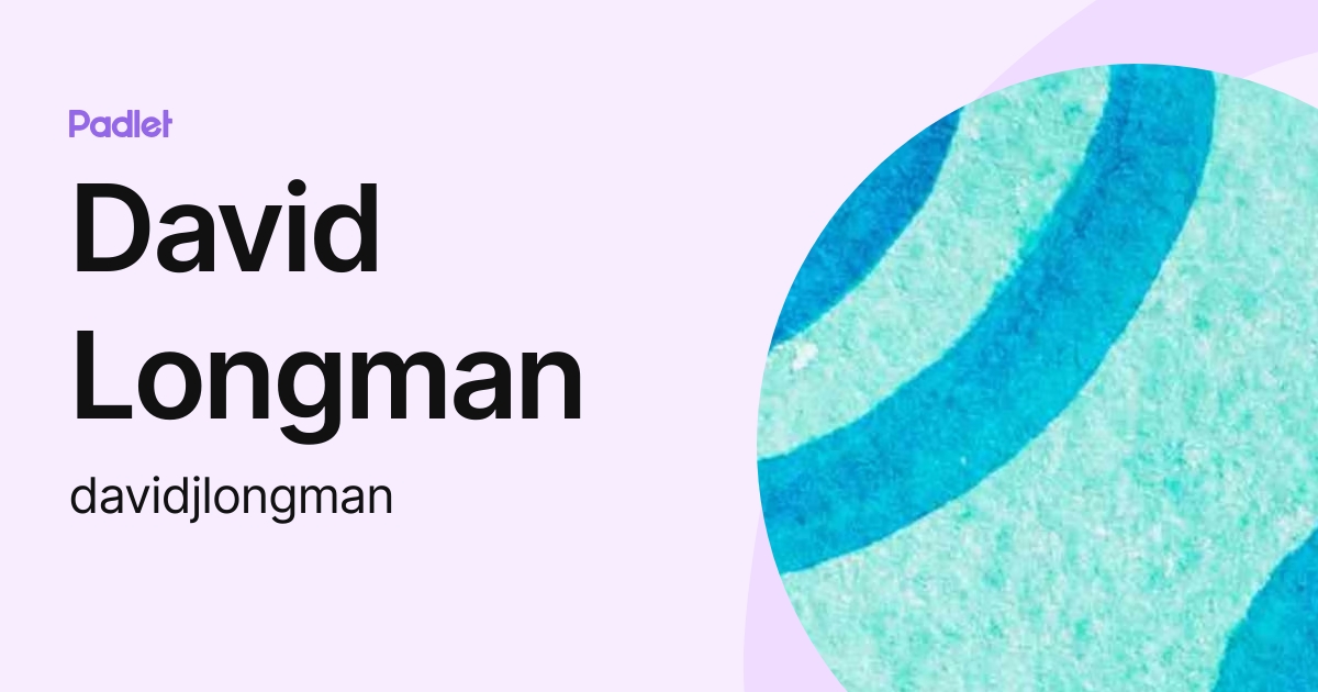 David Longman (davidjlongman) profile | Padlet