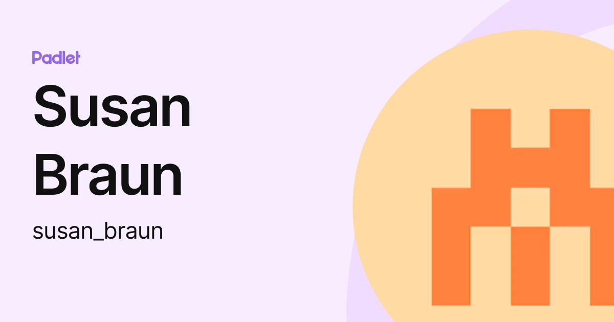Susan Braun (susan_braun) profile | Padlet