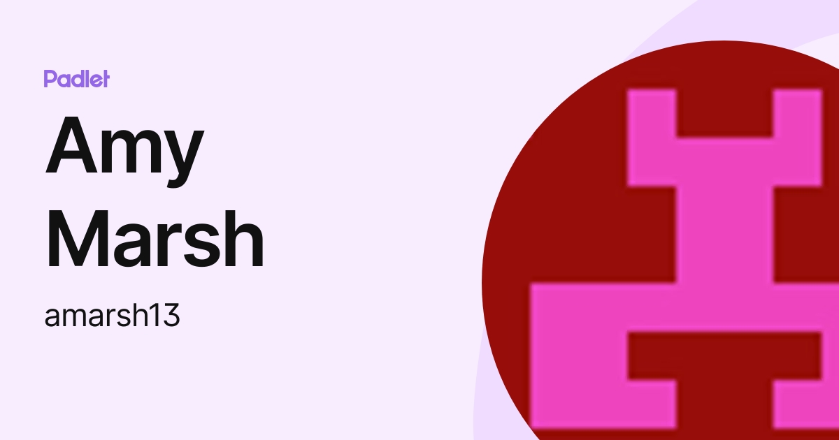 Amy Marsh (amarsh13) profile | Padlet