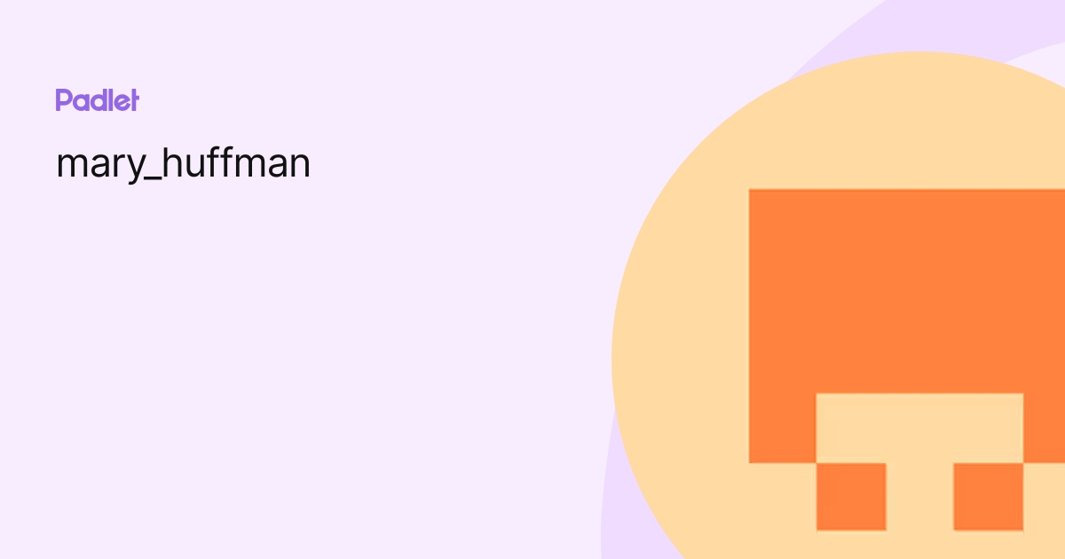 mary_huffman profile | Padlet
