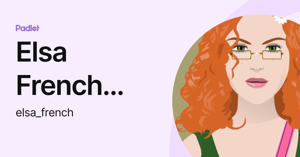 Elsa French teacher (elsa_french) profile | Padlet