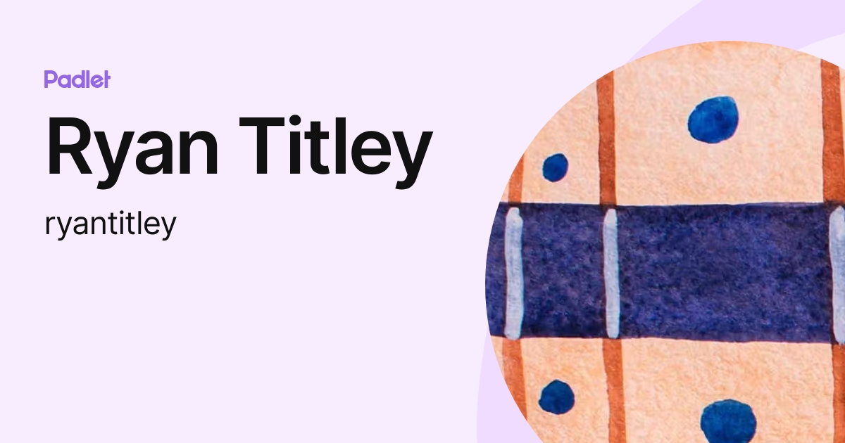 Ryan Titley (ryantitley) profile | Padlet