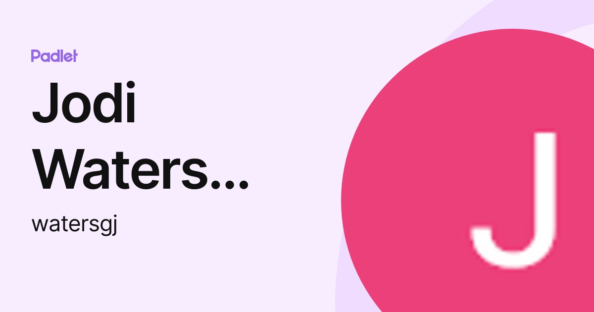 Jodi Waters Gibney (watersgj) profile | Padlet