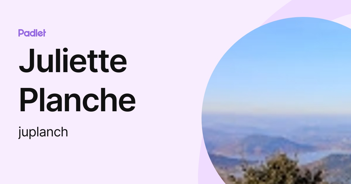 Juliette Planche (juplanch) profile | Padlet