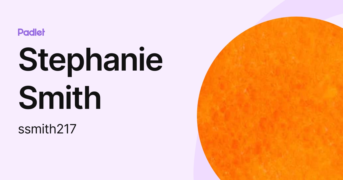 Stephanie Smith (ssmith217) profile | Padlet