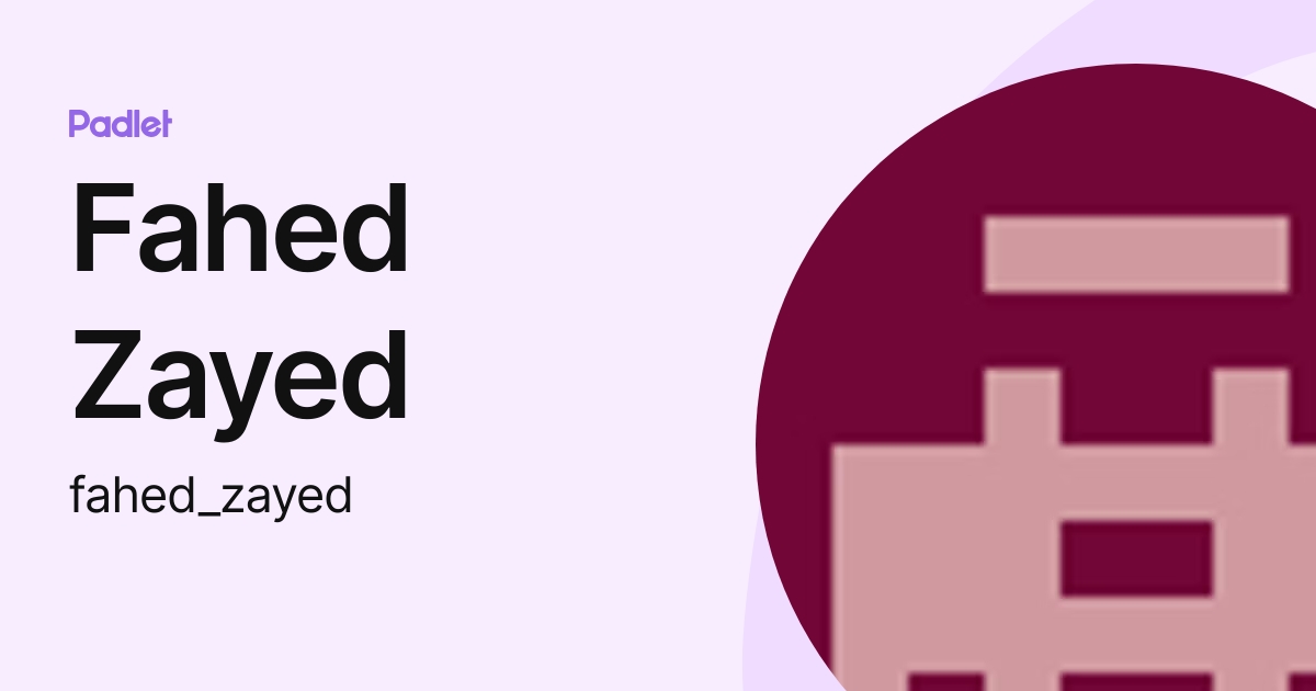 Fahed Zayed (fahed_zayed) profile | Padlet
