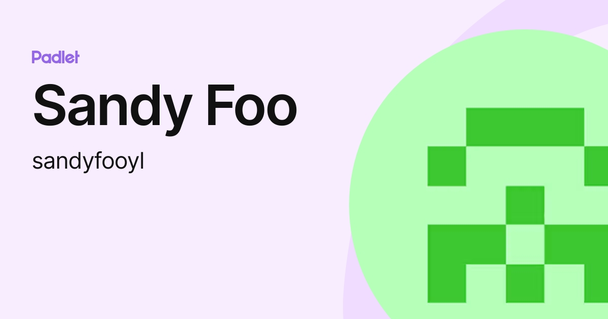 Sandy Foo (sandyfooyl) profile | Padlet