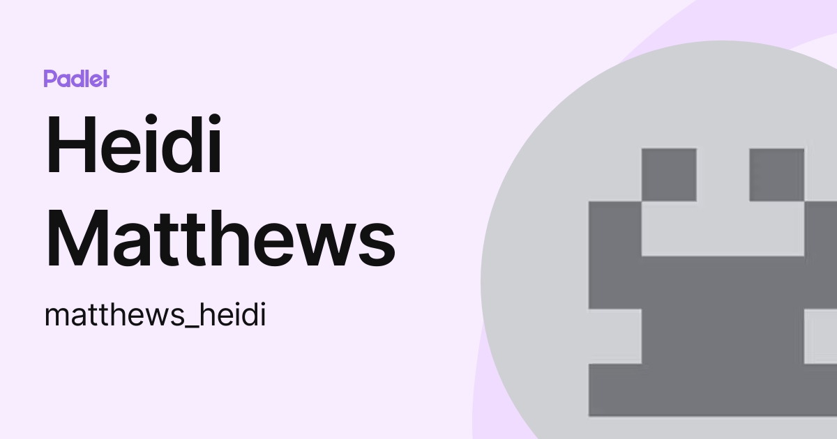 Heidi Matthews (matthews_heidi) profile | Padlet