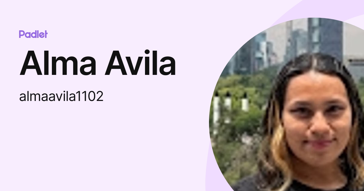 Alma Avila (almaavila1102) profile | Padlet