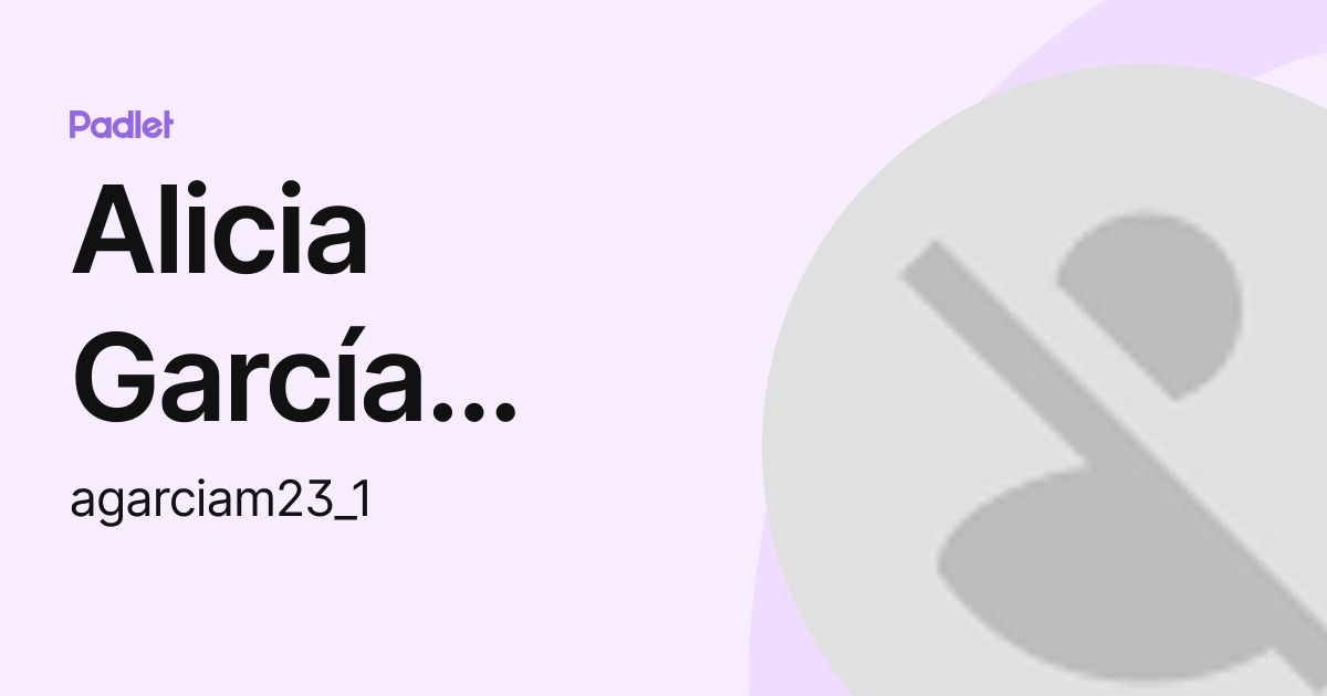 Alicia García Montufar Miro Quesada (agarciam17) profile | Padlet