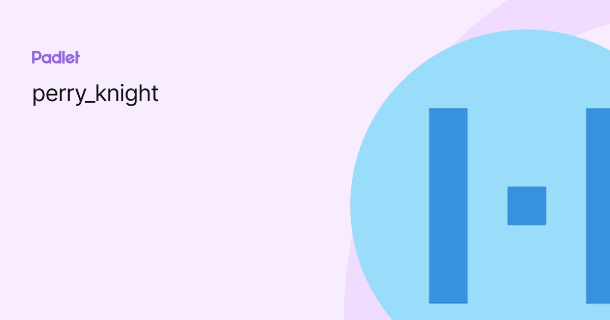 perry_knight profile | Padlet