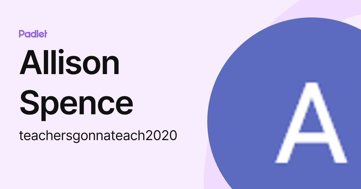 Allison Spence (teachersgonnateach2020) profile | Padlet