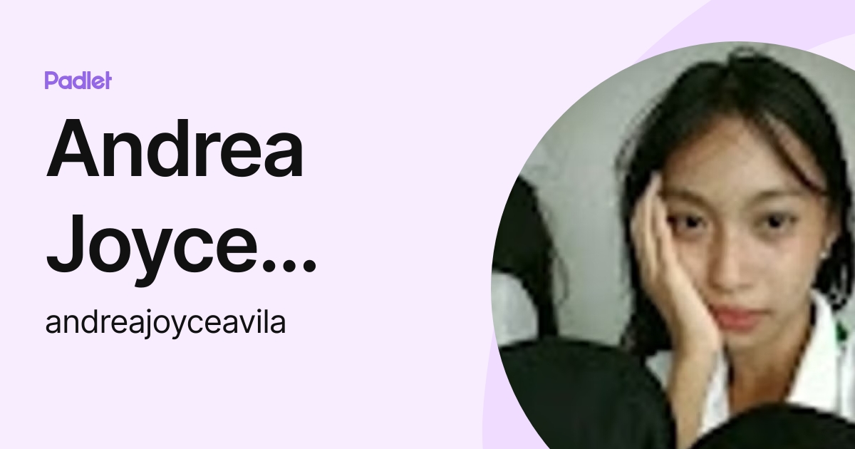 Andrea Joyce Avila (andreajoyceavila) profile | Padlet