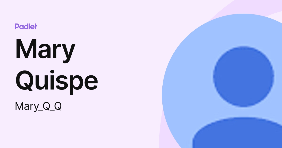 Mary Quispe (Mary_Q_Q) profile | Padlet