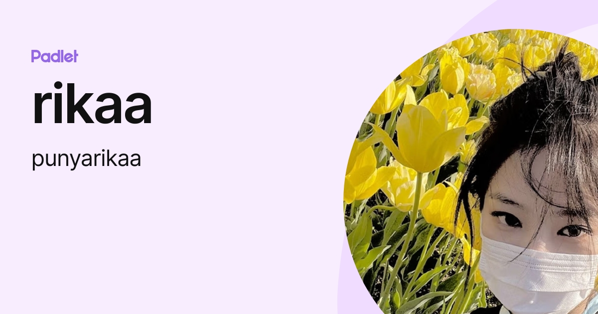 rikaa (punyarikaa) profile | Padlet