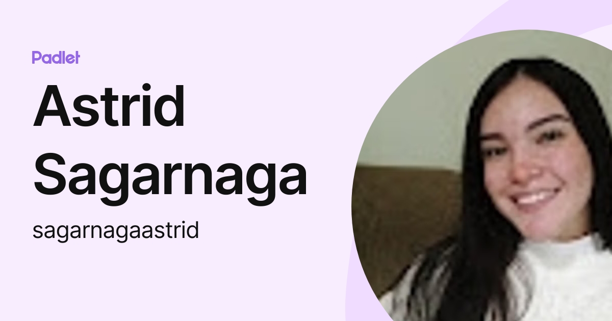 Astrid Sagarnaga (sagarnagaastrid) profile | Padlet